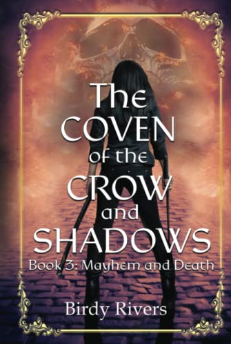 The Coven of the Crow and Shadows: Mayhem and Death by Birdy Rivers ...