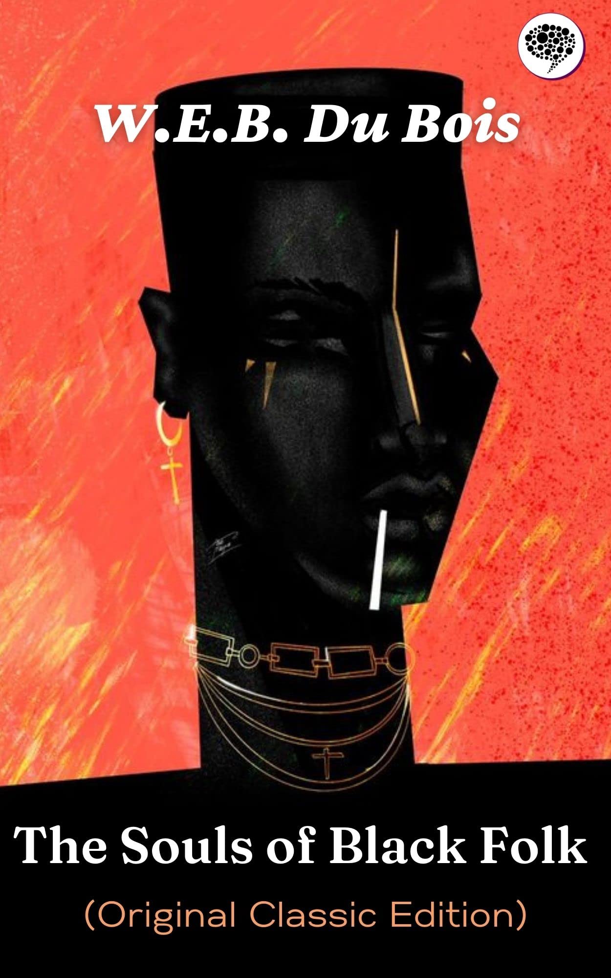 The Souls of Black Folk (Original Classic Edition) by W.E.B. Du Bois ...