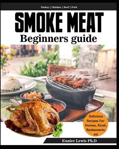 SMOKE MEAT BEGINNERS GUIDE: The Ultimate Cookbook to Smoke Delicious ...
