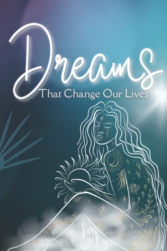 Dreams That Change Our Lives by Iqra Musulmana | Goodreads