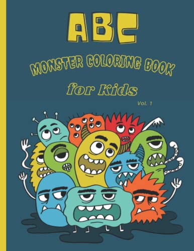ABC Monster Coloring Book For Kids Vol.1: Fun Alphabet Coloring Book ...