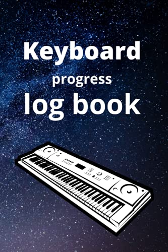 Keyboard progress log book: Tracking journal for students / Log Music ...