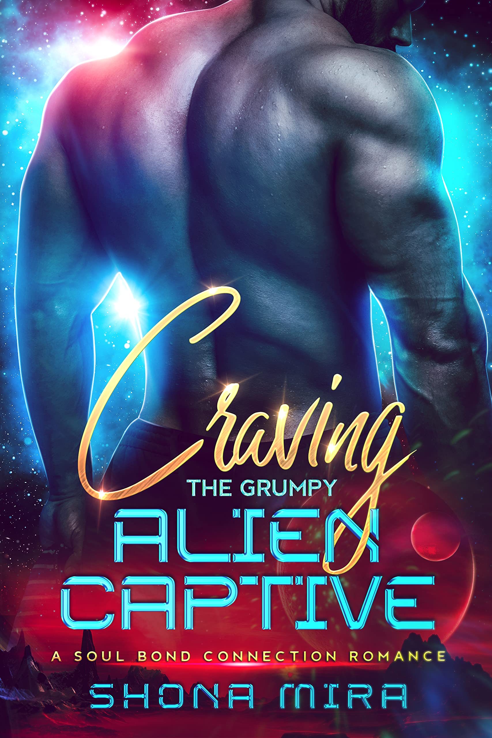 Craving the Grumpy Alien Captive by Shona Mira | Goodreads