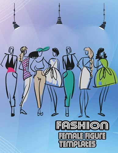 Fashion Female Figure Templates: 400 Figure Templates Sketchbook to ...
