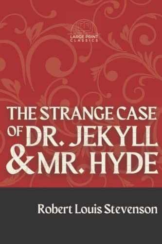 The Strange Case of Dr. Jekyll and Mr. Hyde (Large Print): Annotated by ...