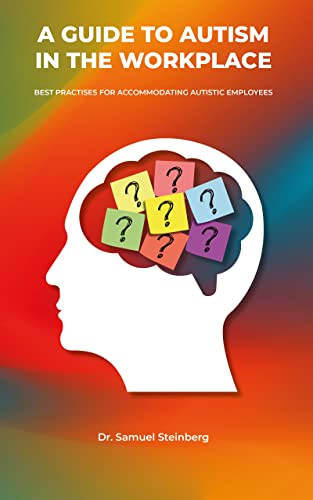 A Guide to Autism in the Workplace: Best Practices for Accommodating ...