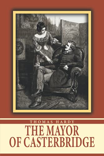 The Mayor of Casterbridge: With original illustrations by Thomas Hardy ...