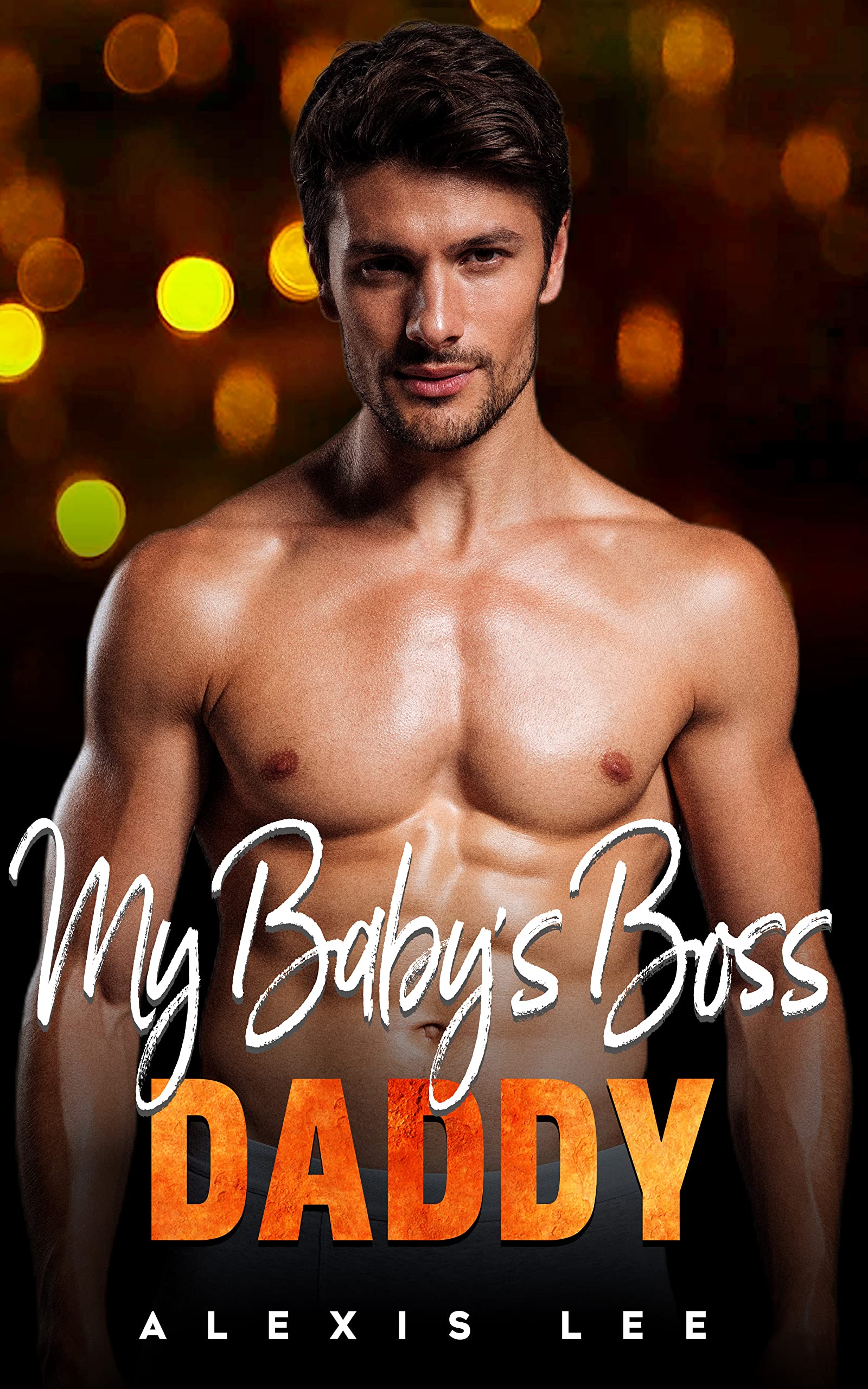 My Baby's Boss Daddy (Babies and Alphalicious Daddies) by Alexis Lee ...