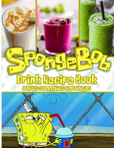 Cocktails Smoothies Juices Spongebob Drink Recipe Book: Cocktails ...