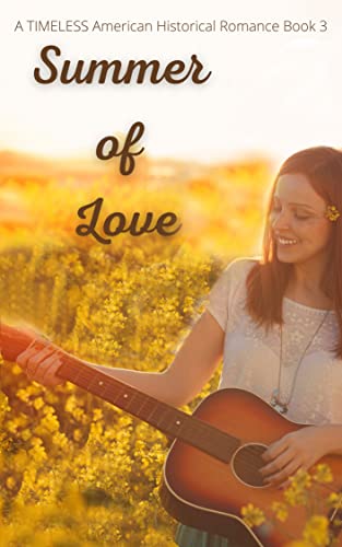 The Summer of Love: A Timeless American Historical Romance Book 3 by ...