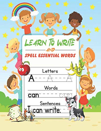 Learn to Write and Spell Essential Words: 100 Sight Words and Spelling ...