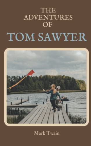 The Adventures of Tom Sawyer, Complete: Mark Twain's Children's ...