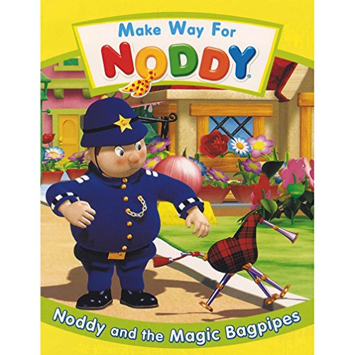 MAKE WAY FOR NODDY AND THE MAGIC BAGPIPES by Enid Blyton | Goodreads