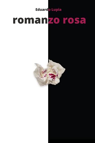 Romanzo rosa (Italian Edition) by Eduardo Lupia | Goodreads