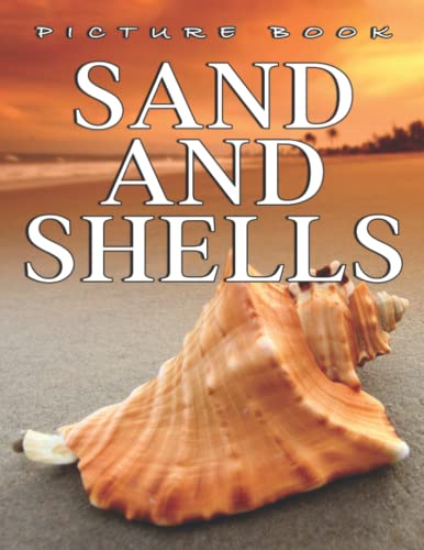 A Photo Book Of Sand and Shells: An Album Consist Of Compelling Photos ...