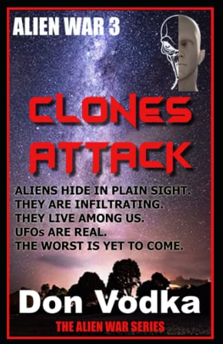 ALIEN WAR 3: CLONES ATTACK by Don Vodka | Goodreads