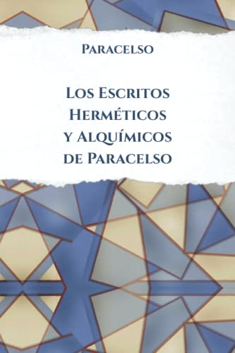 Los Escritos Herméticos y Alquímicos de Paracelso by Paracelso | Goodreads