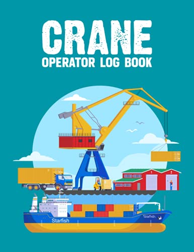 Crane Operator Log Book: Organize Daily Working Date, Location ...