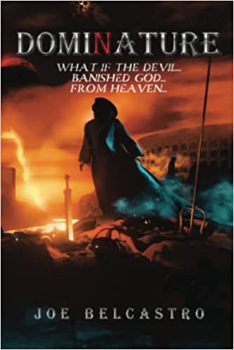 Dominature: What If The Devil...Banished God...From Heaven... by Joe ...