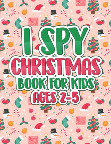I Spy Christmas Book For Kids Ages 2-5: I Spy Christmas Book for Kids ...