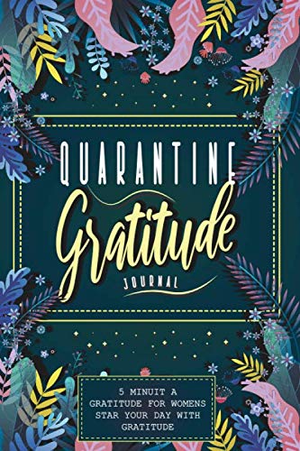 QUARANTINE GRATITUDE JOURNAL: 5 minute gratitude for women star your ...