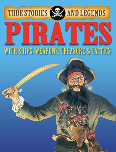 Pirates (True Stories & Legends) by Jim Pipe | Goodreads