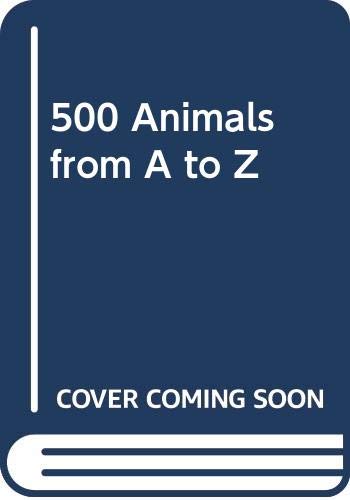 500 Animals from A to Z by Tibor Gergely | Goodreads