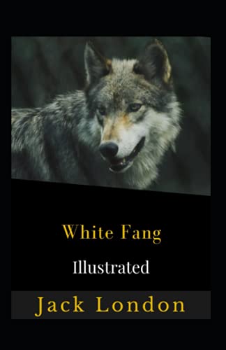 White Fang Illustrated by Jack London | Goodreads