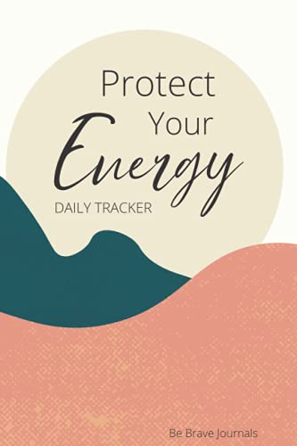 Protect Your Energy Daily Tracker by Ella Woo | Goodreads