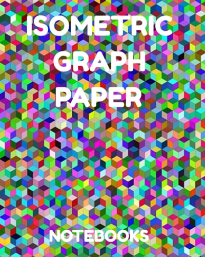 Isometric Graph Paper Notebooks: Isometric Graph Paper, Isometric Paper ...