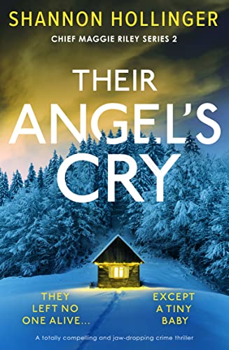 Their Angel’s Cry (Chief Maggie Riley #2) by Shannon Hollinger | Goodreads