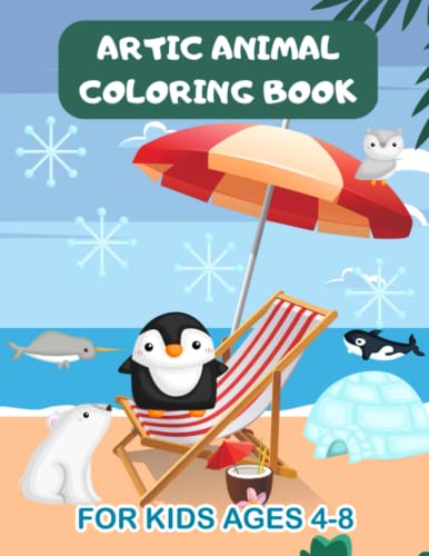 Arctic Animal Coloring Book: Hours of Coloring Fun with Cute Animals ...