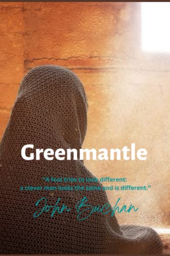 Greenmantle: “A fool tries to look different: a clever man looks the ...