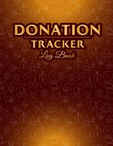 Donation Tracker Log Book: Donations Tracker Journal and Finance Record ...