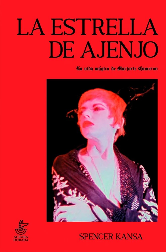La estrella de ajenjo: La vida mágica de Marjorie Cameron by Spencer ...
