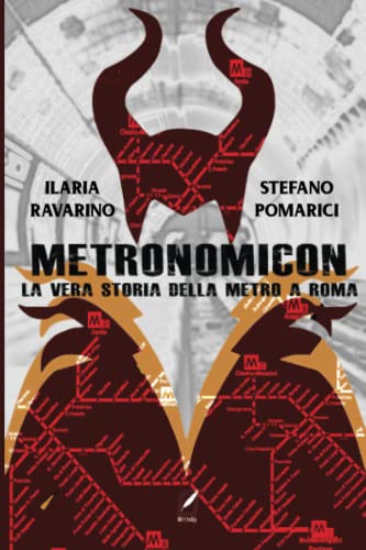Metronomicon: La vera storia della metro A Roma (Tairseach. Urban ...
