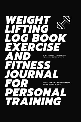 Weight Lifting Log Book: Exercise and Fitness Journal for Personal ...