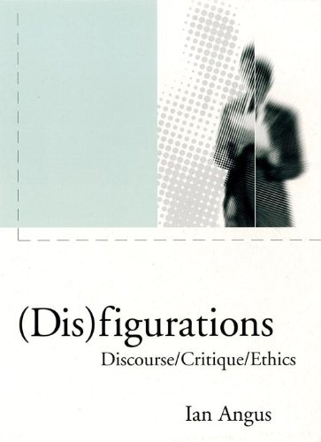 (Dis)Figurations: Discourse/Critique/Ethics (Phronesis) by Ian Angus ...