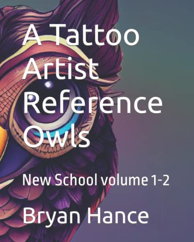 A Tattoo Artist Reference Owls: New School volume 1-2 by Bryan E Hance ...