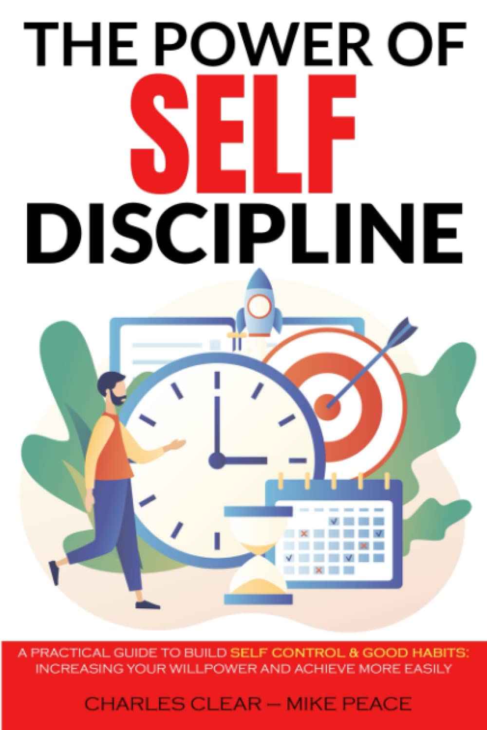 THE POWER OF SELF-DISCIPLINE: A Practical Guide to Build Self Control ...