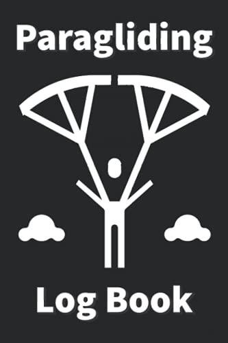 Paragliding Log Book: Paraglider logbook | 120 pages | Perfect for ...