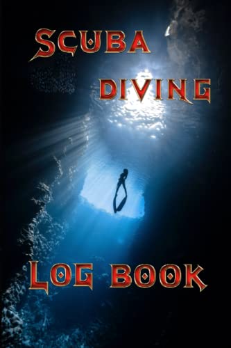 Scuba Diving Log Book: Specially designed notebook for divers to record ...