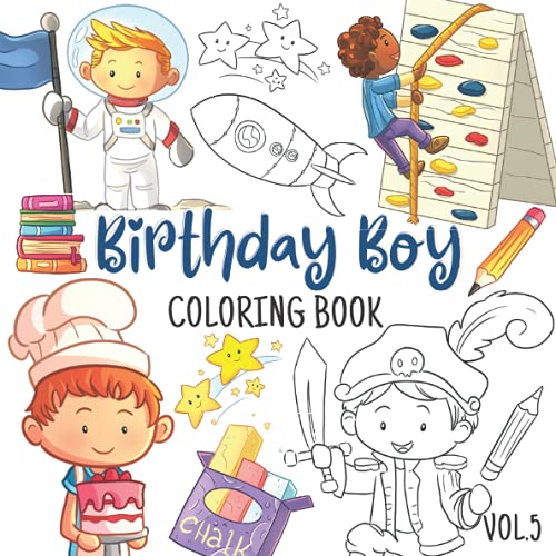 Birthday Boy Coloring Book: Cute Boy Celebrating His Birthday. Pretty ...