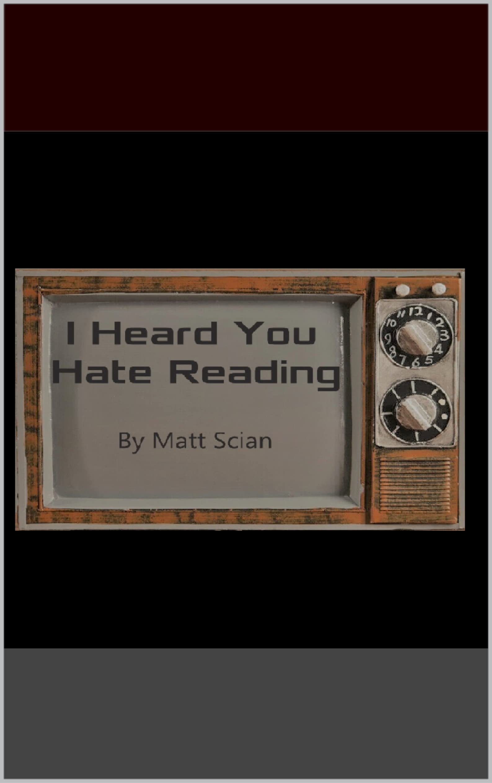 I Heard You Hate Reading by Matthew Scian | Goodreads