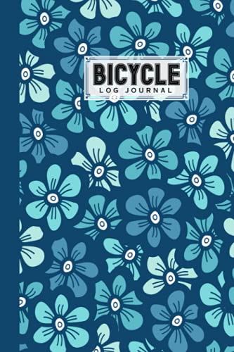 Bicycle Log Journal: Bicycling ride journal Blue Flowers Cover, Record ...