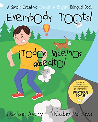 Everybody Toots! / ¡Todos hacemos gasecito!: A Suteki Creative Spanish ...