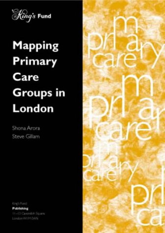 Mapping Primary Care Groups in London by Shona Arora | Goodreads