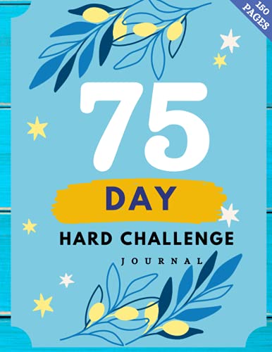75 Day hard Challenge Journal: Go Hard for 75 Days and Win the War of ...