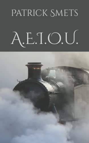 A.E.I.O.U. (French Edition) by M Patrick Willy Smets | Goodreads