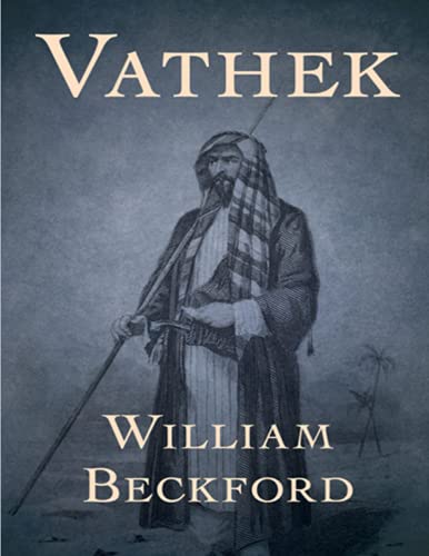 Vathek: (Annotated Edition) by William Beckford | Goodreads